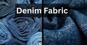 Denim fabric Characteristics, Types, Uses and Making Process