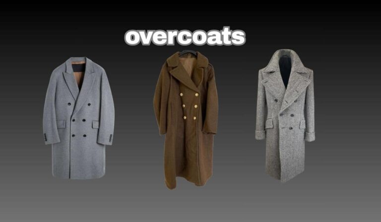 Overcoats: Types, Styles, Materials and Winter Elegance
