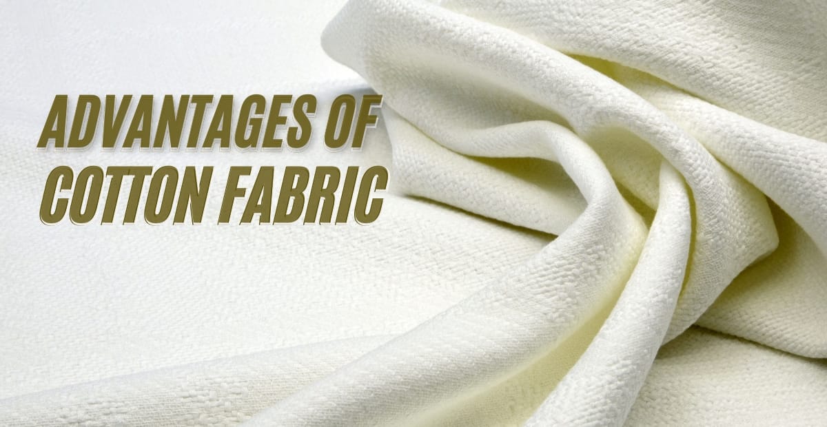 Amazing Advantages of Cotton Fabric That You Must Know