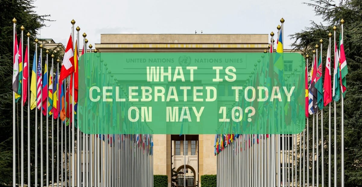 What is Celebrated Today? International on May 10